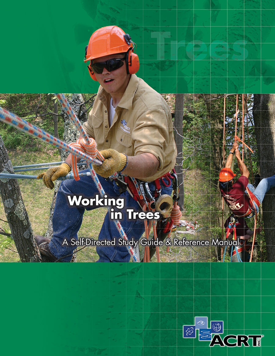 Working in Trees Manual – ACRT Arborist Training